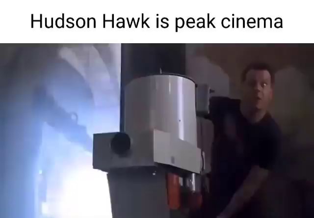Hudson Hawk is peak cinema - iFunny