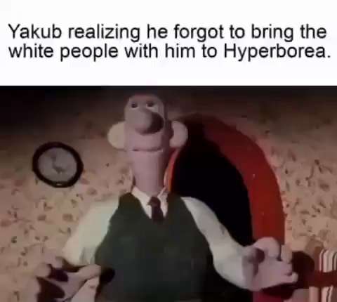 Yakub realizing he forgot to bring the white people with him to ...