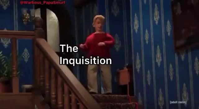 The Inquisition - iFunny