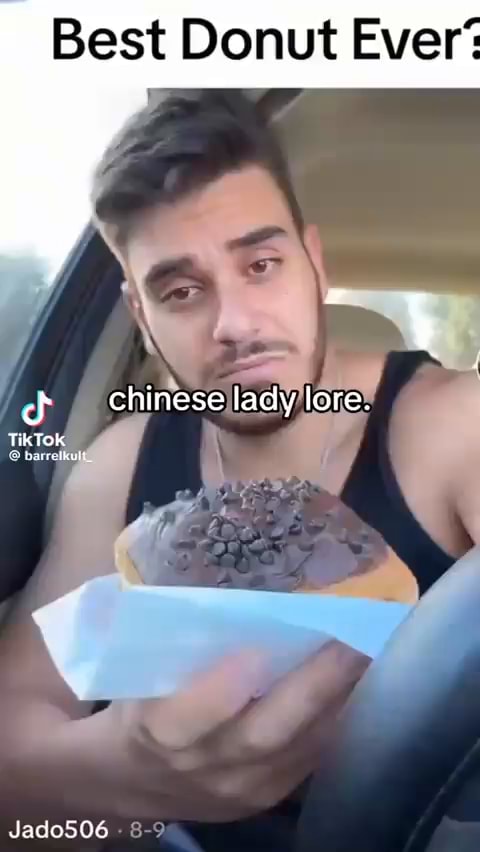 Best Donut Ever chinese lady lore. Tik Tok JadoS06 - iFunny