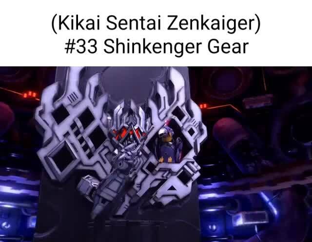 (Kikai Sentai Zenkaiger) Gear - iFunny