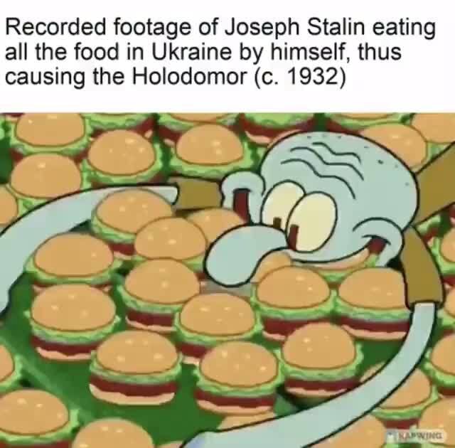 Recorded footage of Joseph Stalin eating all the food in Ukraine by ...