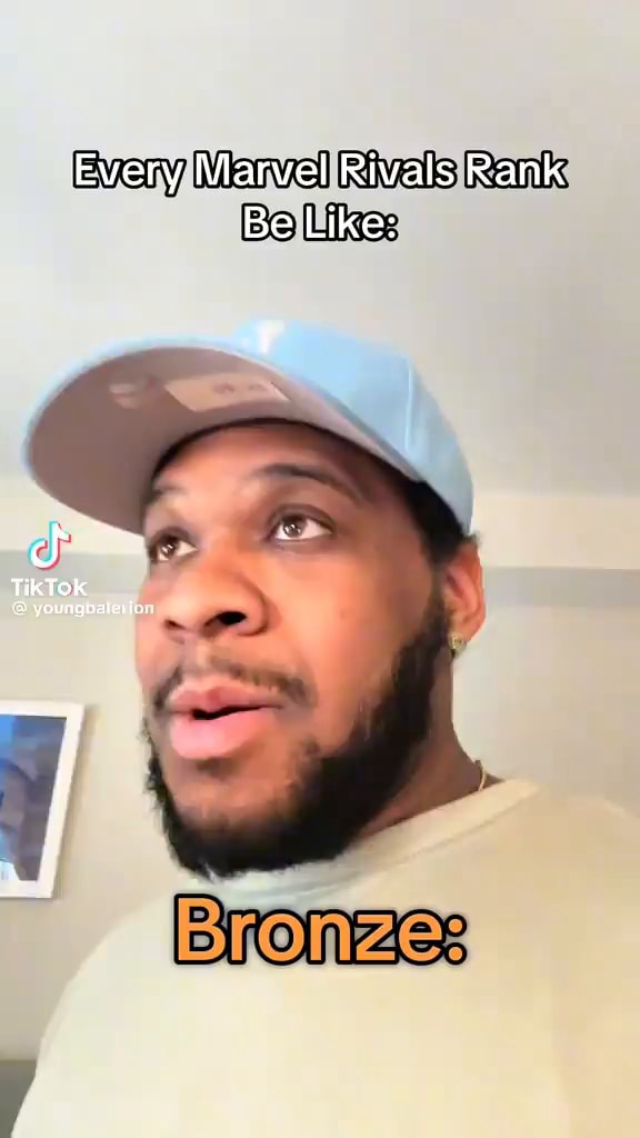 Every Marvel Rivals Rank Be Like: Tik' youngpalet Bronze: - iFunny