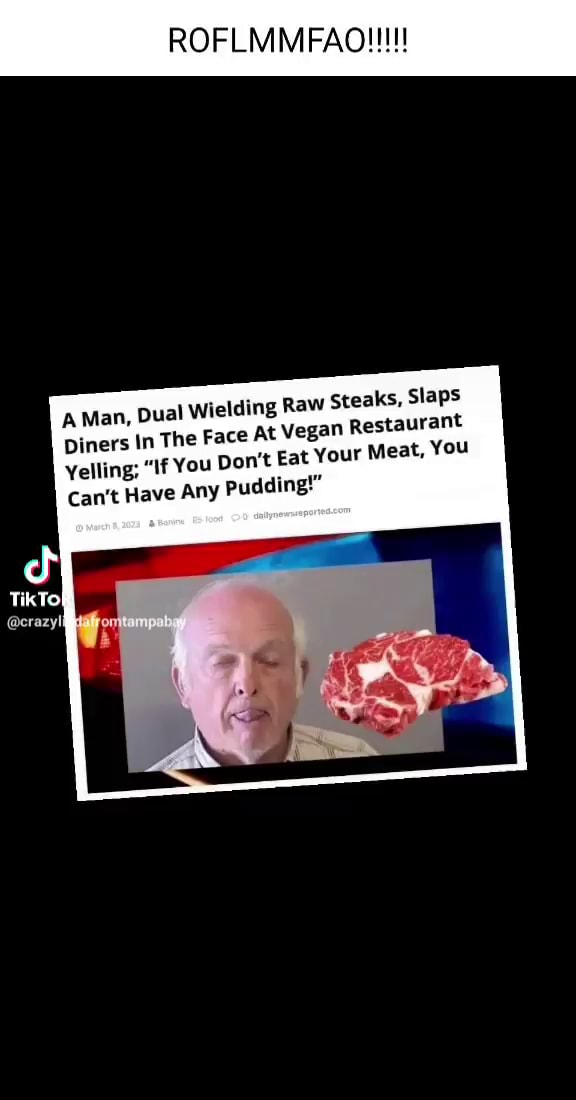 ROFLMMFAO!!!! A Man, Dual Wielding Raw Steaks, Slaps Diners In The Face ...
