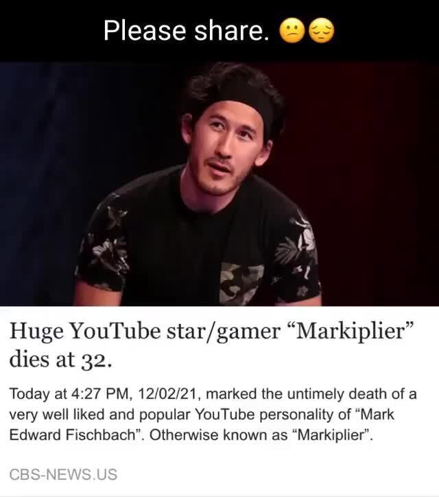 Please share. Huge YouTube "Markiplier" dies at 32. Today at PM, marked ...