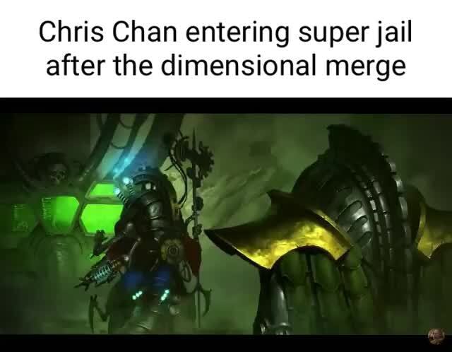 Chris Chan entering super jail after the dimensional merge - iFunny
