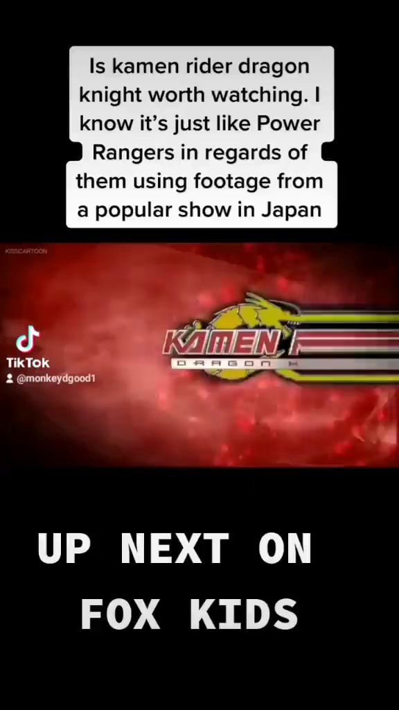 Is kamen rider dragon knight worth watching. I know it's just like ...