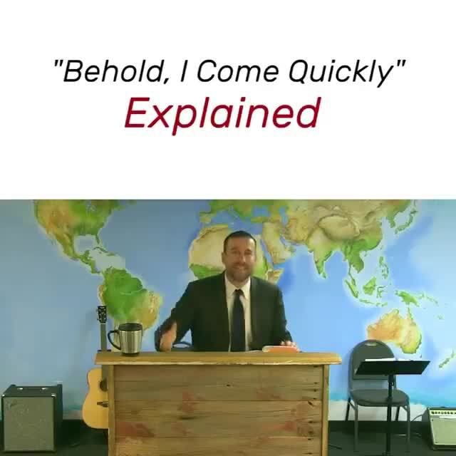 "Behold, I Come Quickly" Explained - iFunny
