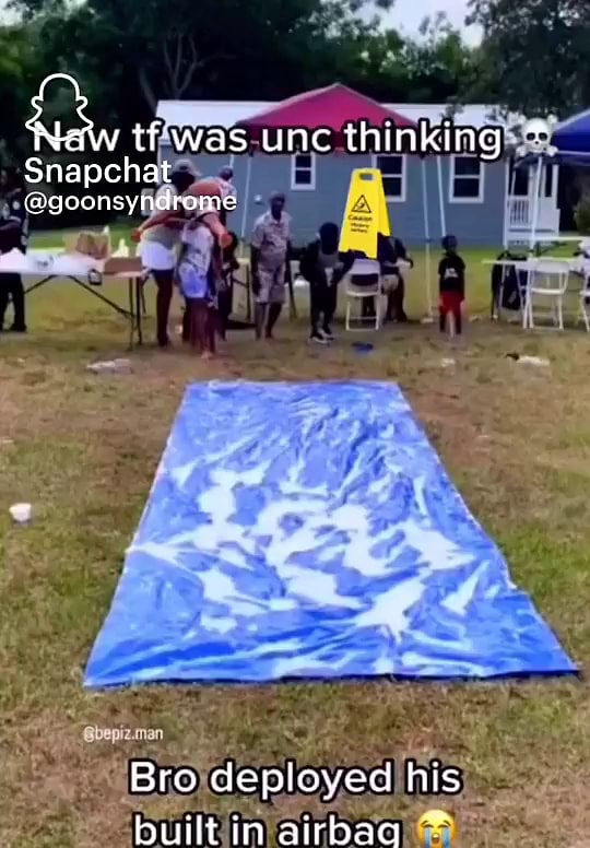 Tf was unc thinking * Snapchat @goonsyndrome Bro deployed his built in ...