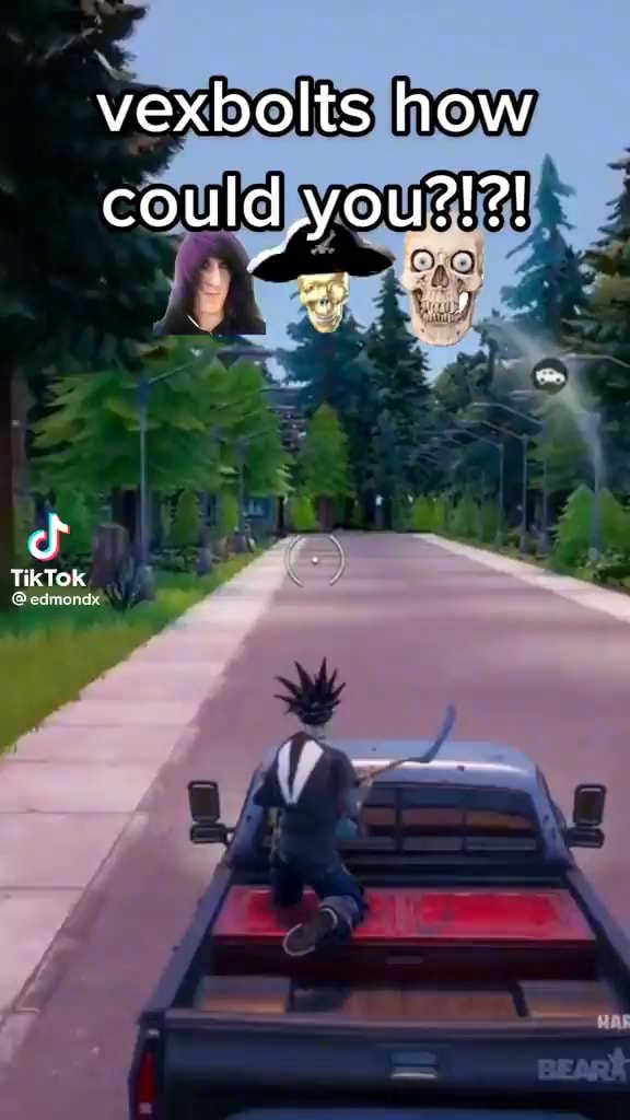 Vexbolts how could you?!?! TikTOK - iFunny