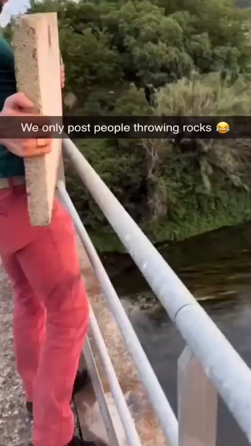 We only post people throwing rocks - iFunny