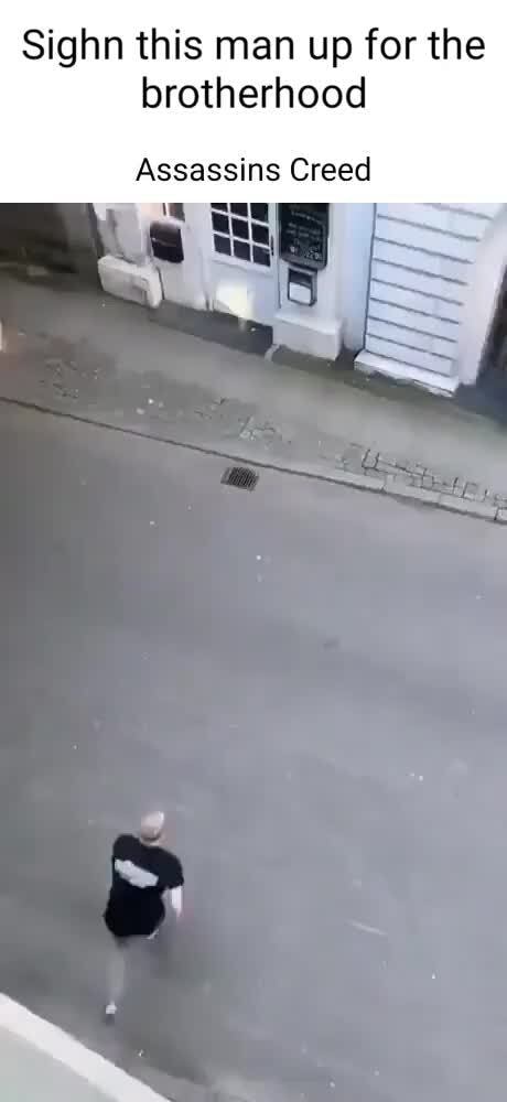 Sighn this man up for the brotherhood Assassins Creed - iFunny