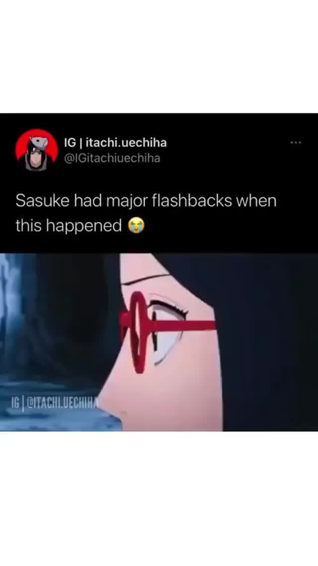 Itachi.uechiha Sasuke had major flashbacks when this happened - iFunny