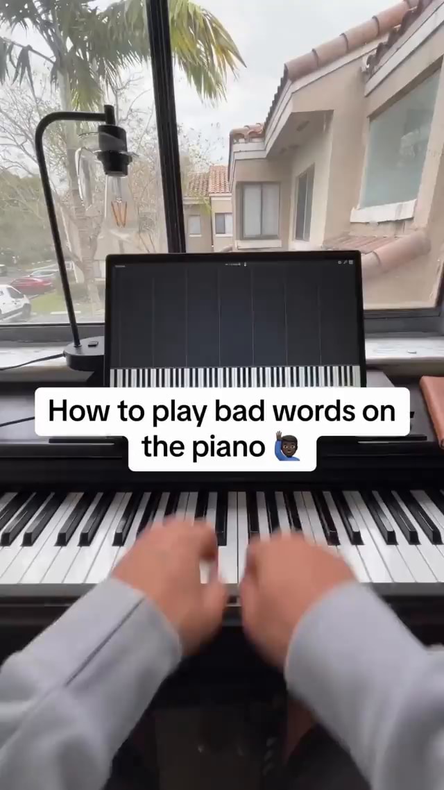 How to play bad words on the piano @ - iFunny