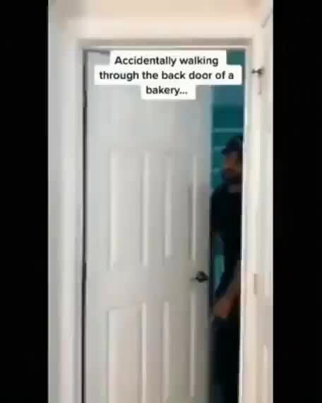 Accidentally walking through the back door ofa bakery. - iFunny