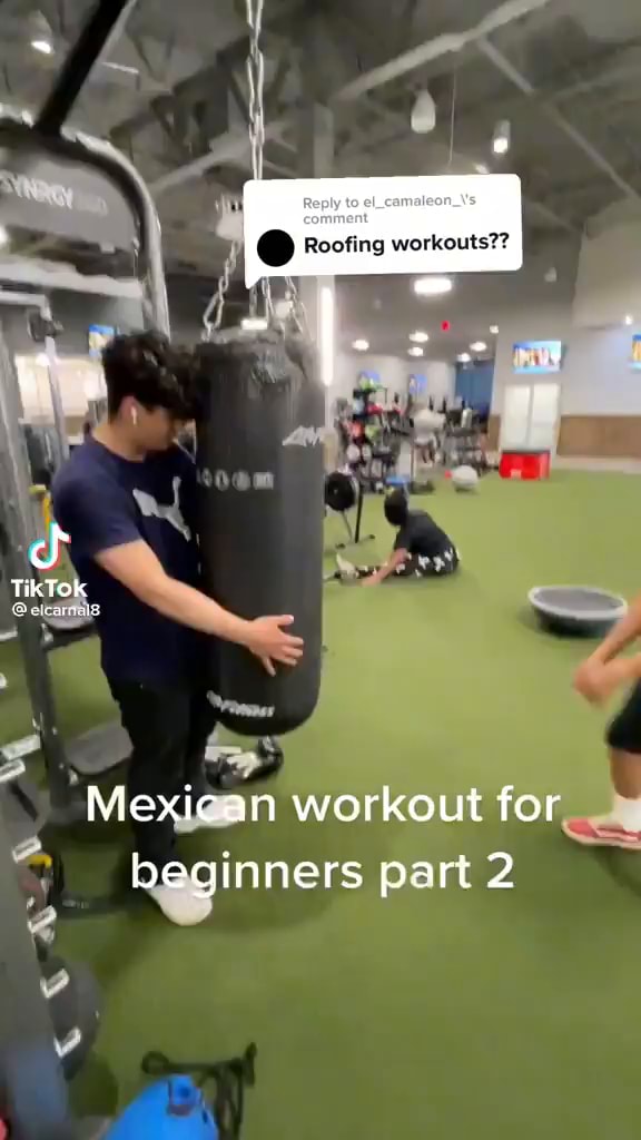 Roofing workouts? TikTOK Mexican workout for beginners part 2 ss - iFunny