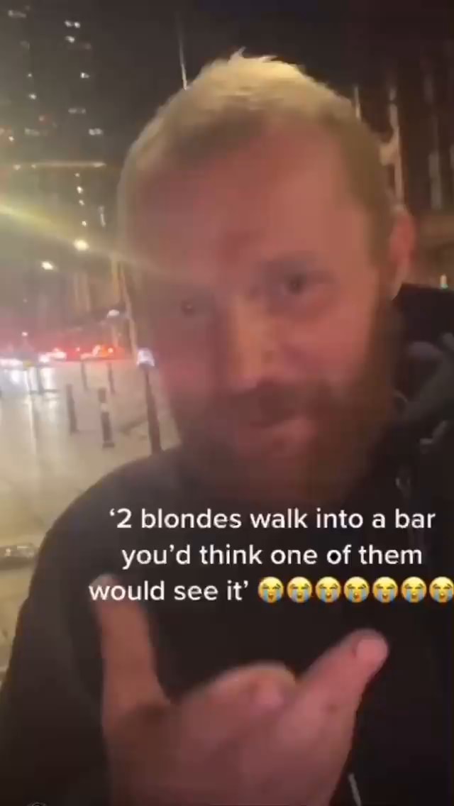 *2 blondes walk into a bar you'd think one of them Would see it' - iFunny