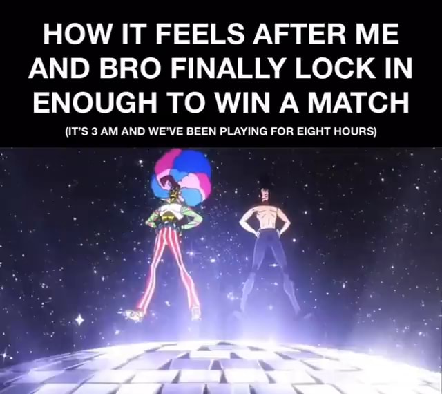 HOW IT FEELS AFTER ME AND BRO FINALLY LOCK IN ENOUGH TO WIN A MATCH (IT ...