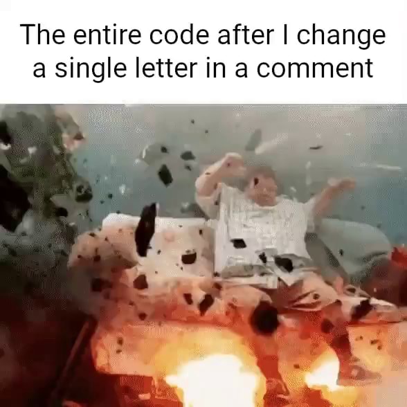 The entire code after I change a single letter in a comment - iFunny