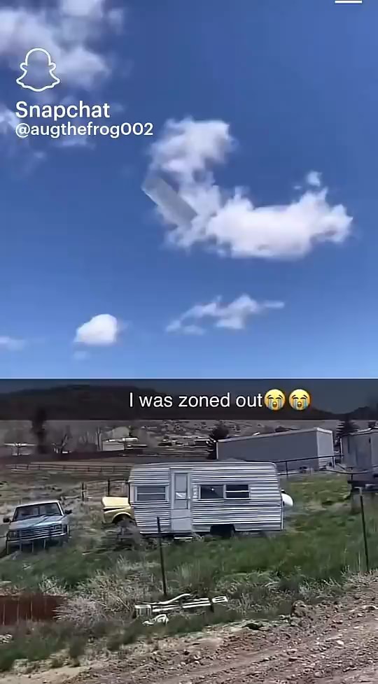 Snapchat @augthefrogoo2 I was zoned out@ - iFunny