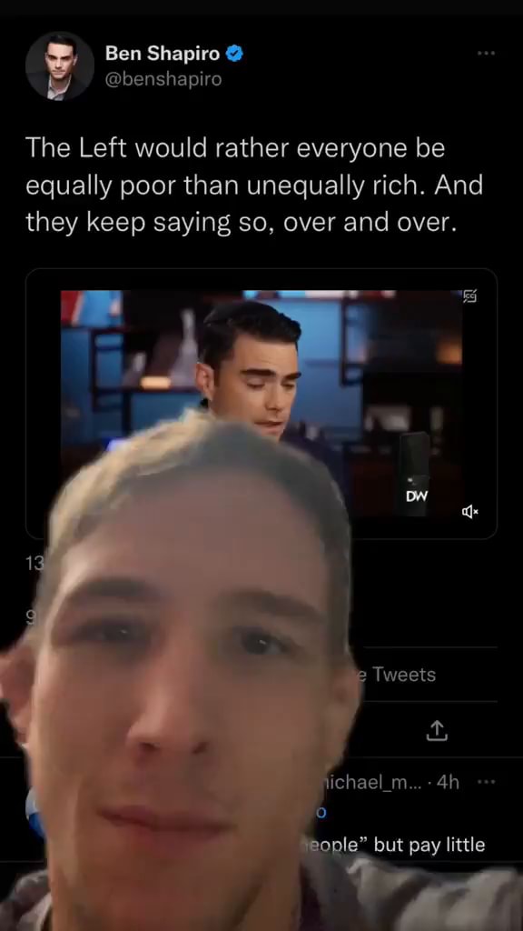 Ben Shapiro @ The Left would rather everyone be equally poor than ...