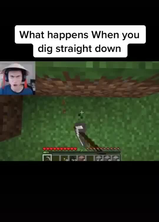 What happens When you dig straight down - iFunny