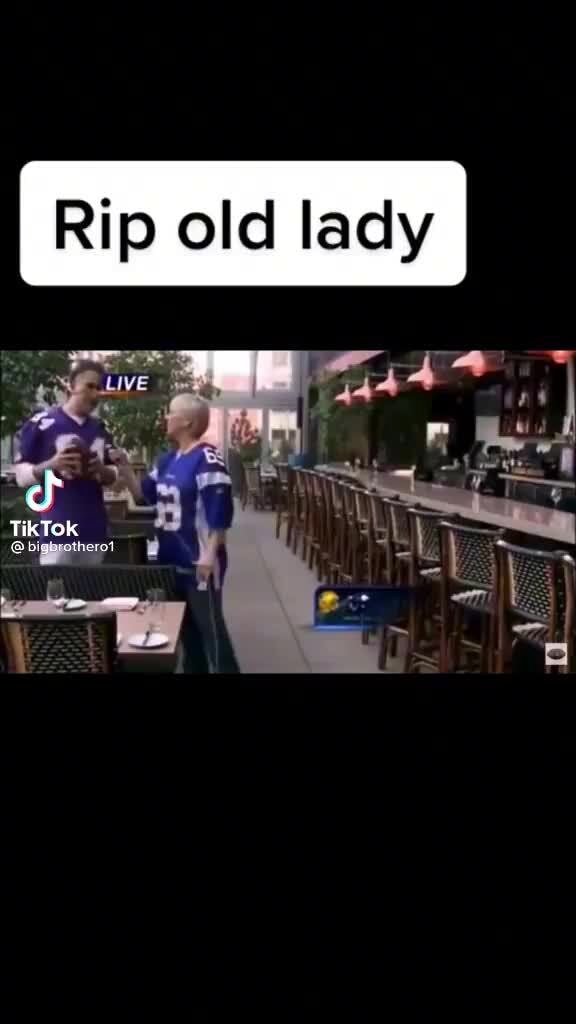 Rip old lady TikTok - iFunny
