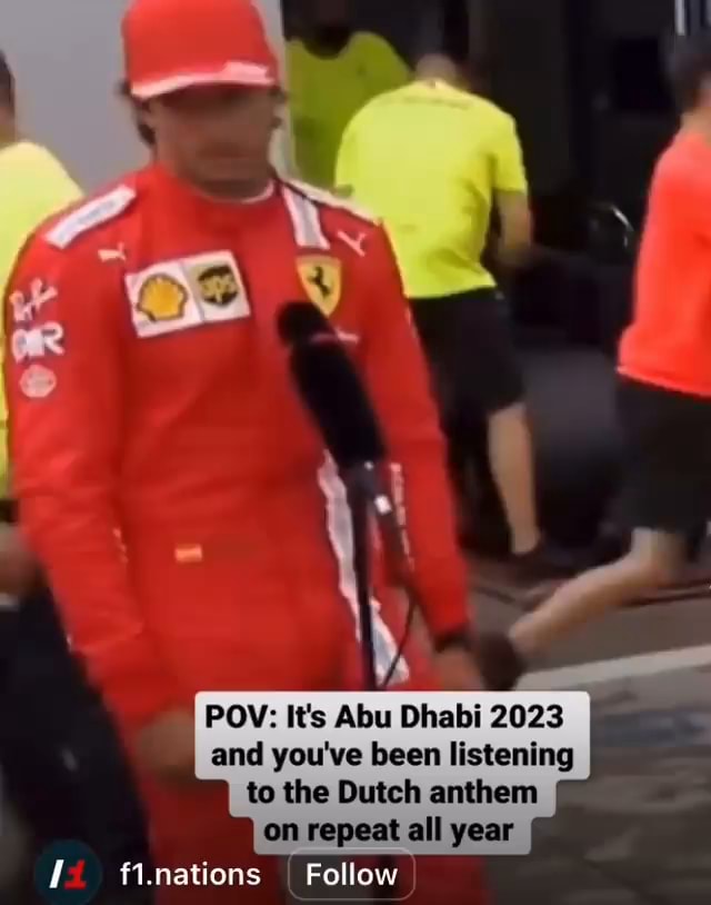 POV: It's Abu Dhabi 2023 and you've been listening to the Dutch anthem ...