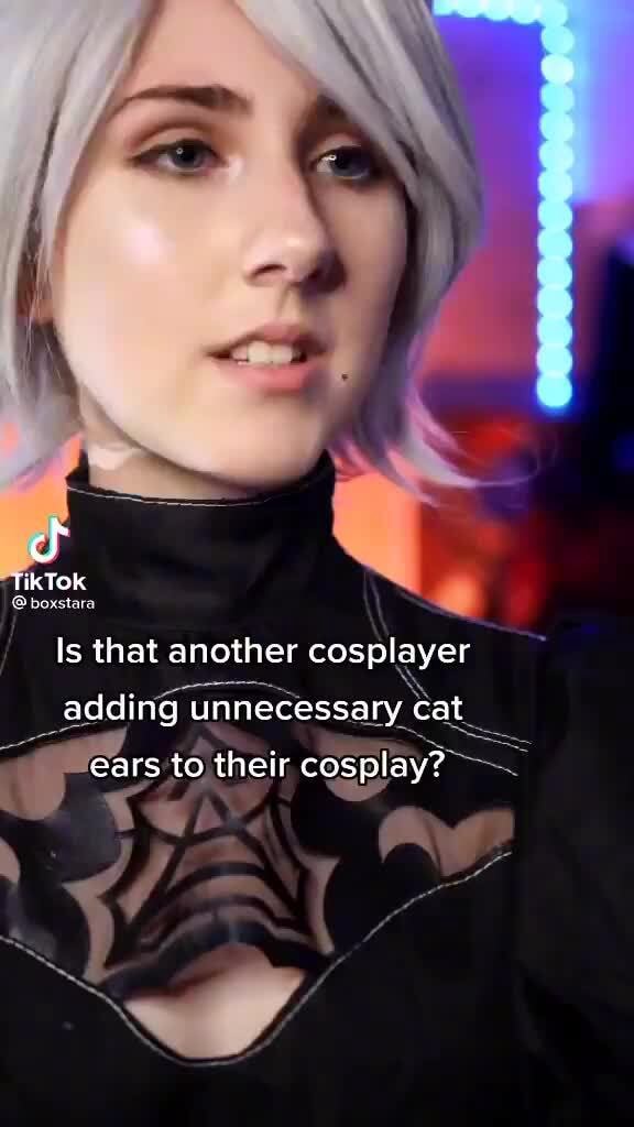 IkTok boxstara Is that another cosplayer adding unnecessary cat ears to ...