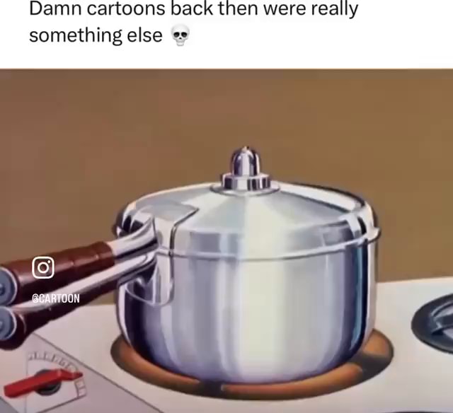 Damn cartoons back then were really something else - iFunny