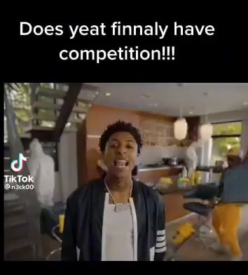 Does yeat finnaly have competition!!! Tik - iFunny