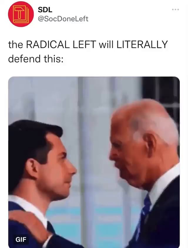 The RADICAL LEFT will LITERALLY defend this: GIF - iFunny