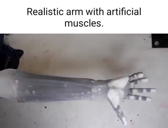 Realistic arm with artificial muscles. - iFunny