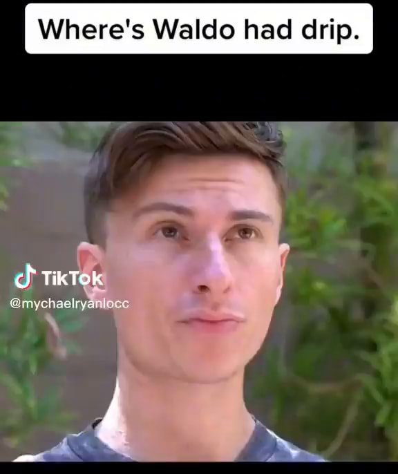 Where's Waldo had drip. ch TikTok ry Ch sel - iFunny