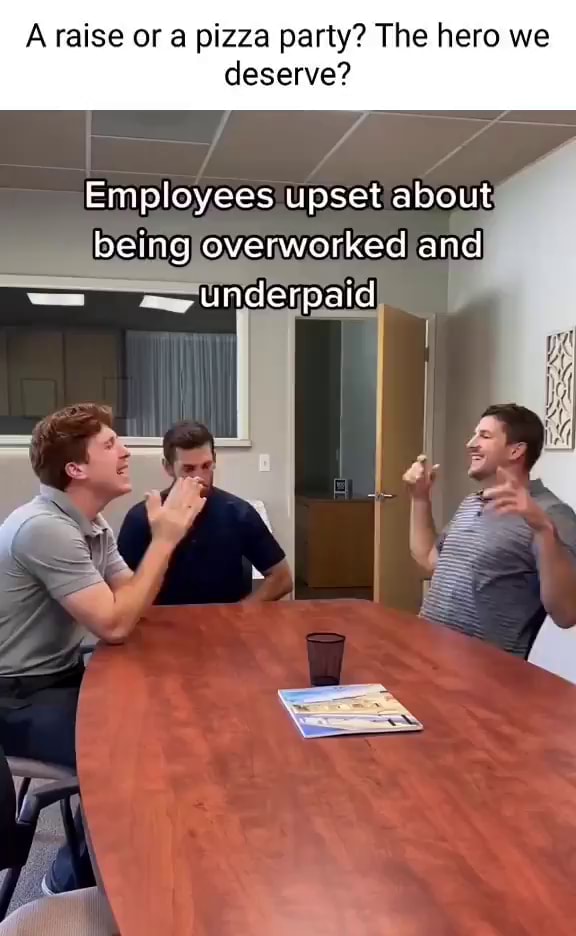A raise or a pizza party? The hero we deserve? Employees upset about ...