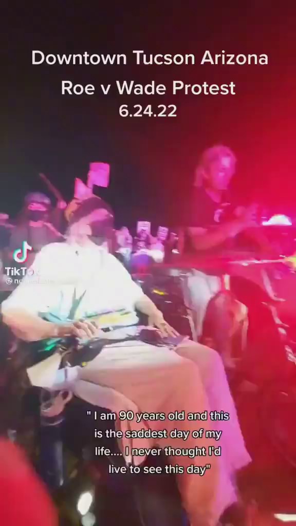 Downtown Tucson Arizona Roe v Wade Protest 6.24.22 life... lives - iFunny