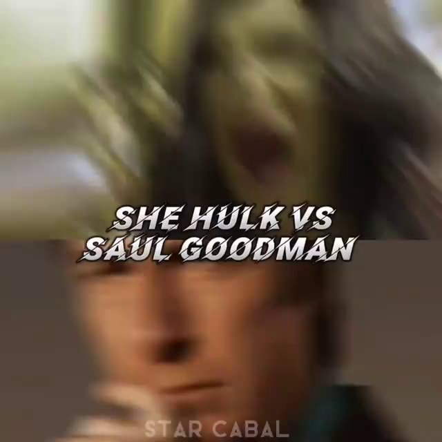 SHE HULK VS SAUL GOODMAN AR CABAL - iFunny Brazil