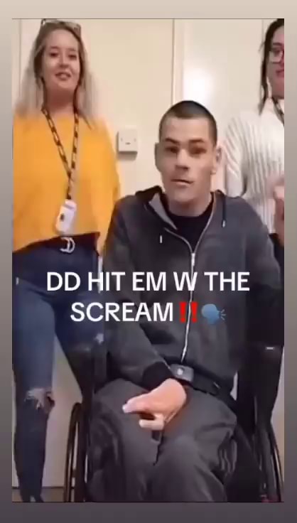 DD HIT EM THE SCREAM - iFunny