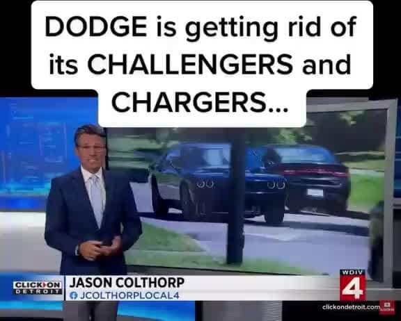 DODGE is getting rid of its CHALLENGERS and CHARGERS... JASON COLTHORP ...