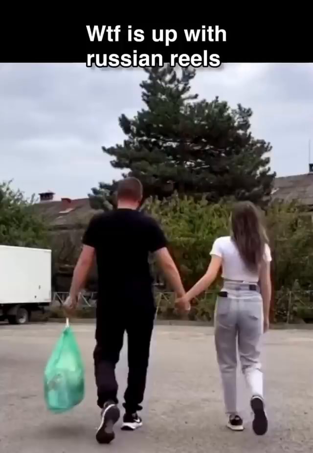 Wt is up with russian reels - iFunny