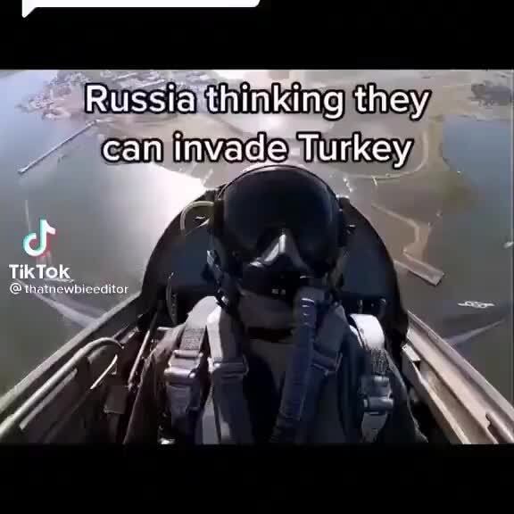 Russia Thinking They Can Invade Turkey Tik Tok Ifunny