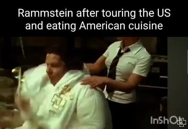 Rammstein after touring the US and eating American cuisine - iFunny