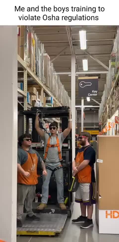 Me and the boys training to violate Osha regulations - iFunny