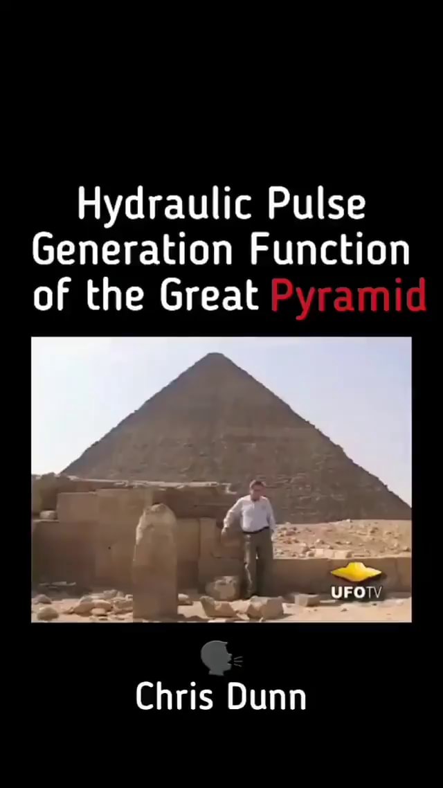 Hydraulic Pulse Generation Function of the Great Pyramid Chris Dunn ...