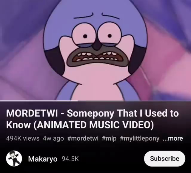 MORDETWI - Somepony That I Used to Know (ANIMATED MUSIC VIDEO) 494K ...