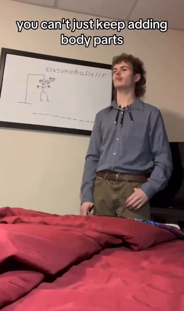 You can't just keep adding body parts - iFunny