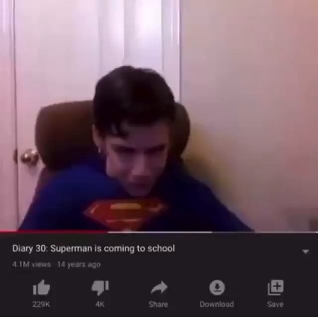 Diary 30: Superman is coming to school r) ad - iFunny