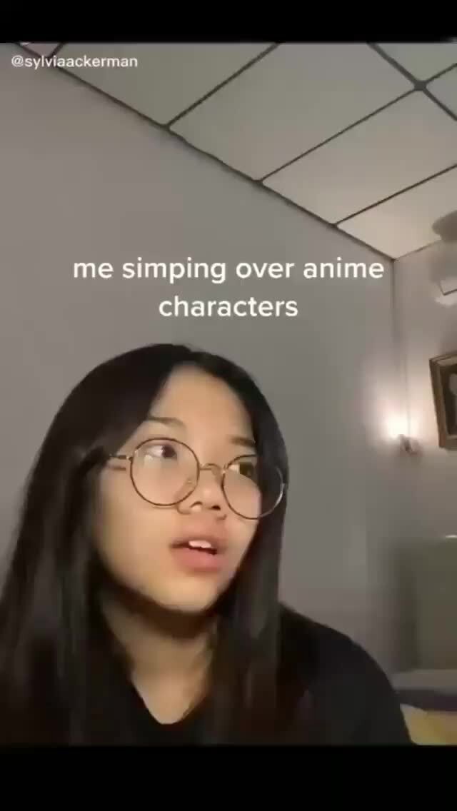 Me simping over anime characters - iFunny