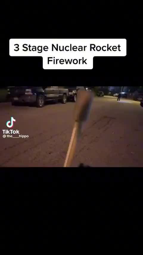 3 Stage Nuclear Rocket Firework TikTok @the_hippo - iFunny