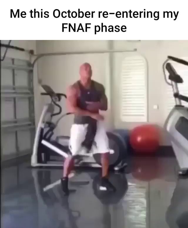 Me this October re-entering my FNAF phase - iFunny